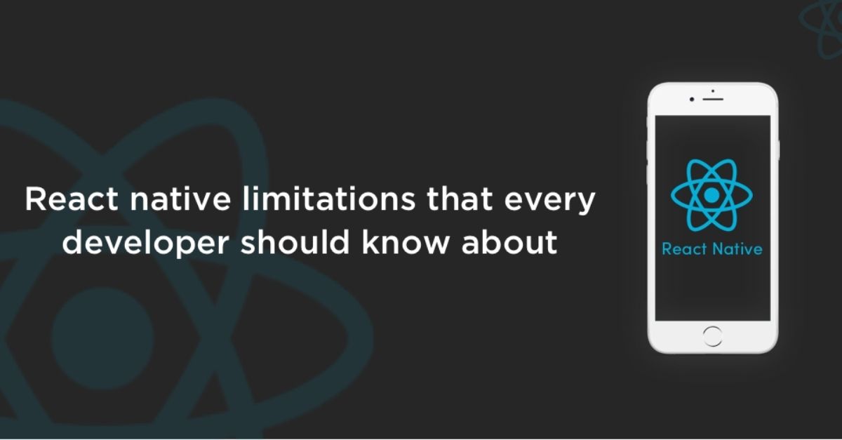 React Native Limitations that Facebook doesn’t want you to know