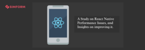 React Native app performance: Major issues and insights on improving your app’s performance