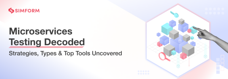 Microservices Testing Strategies, Types & Tools: A Complete Guide