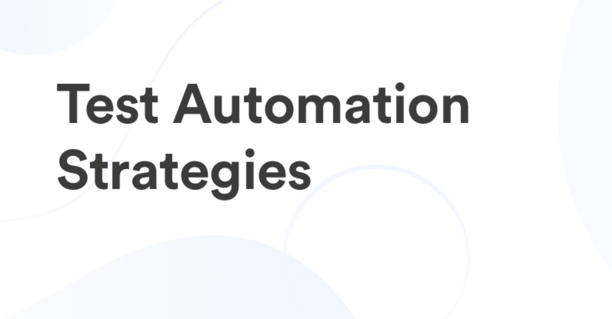 How to Build a Test Automation Strategy?