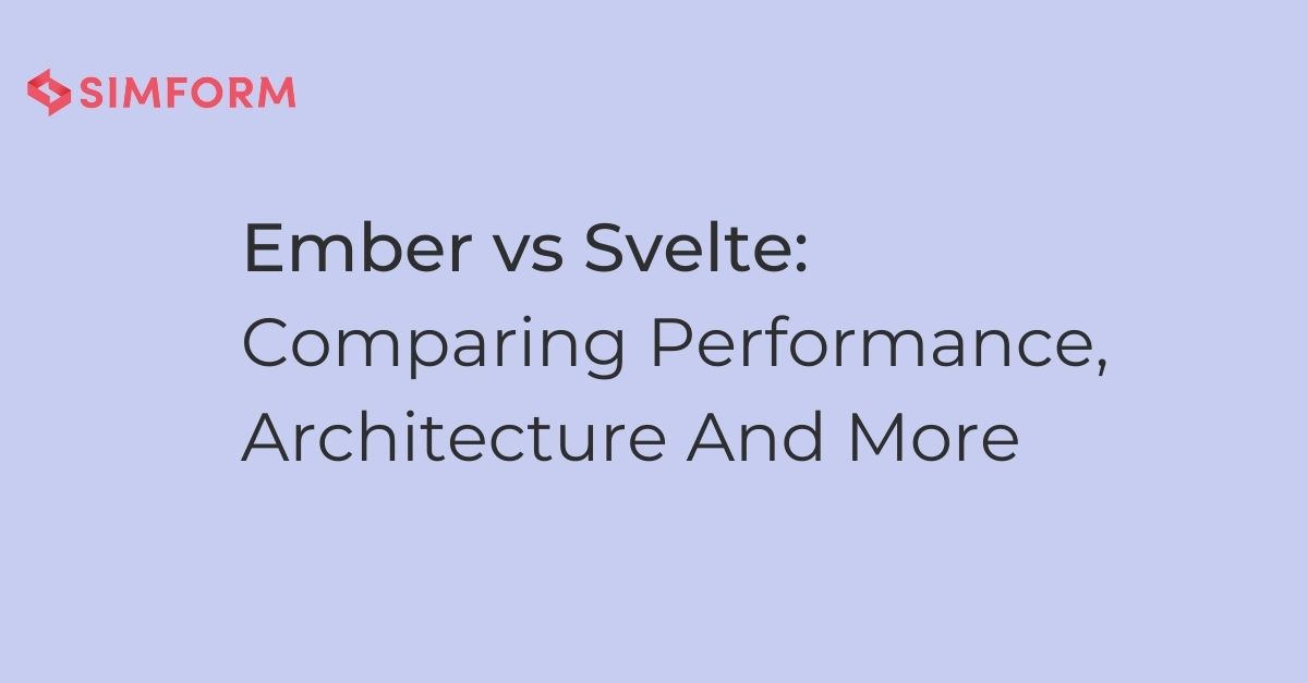 Ember vs Svelte: Comparing Performance, Architecture And More