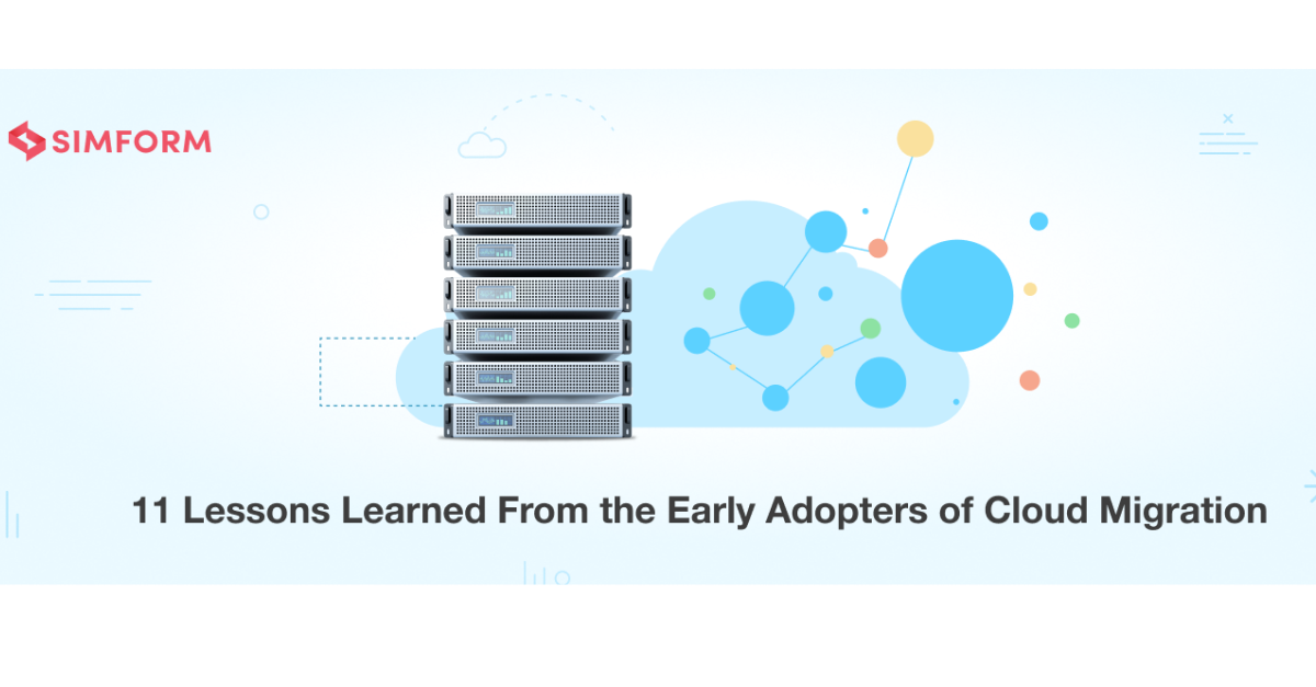 11 Lessons Learned from The Early Adopters of Cloud Migration