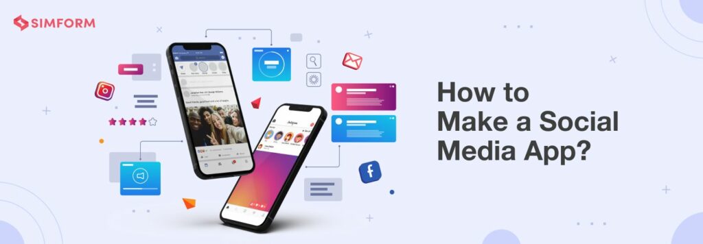 How to Make A Social Media App and How Much Does it Cost?