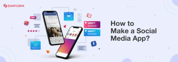 How to Make A Social Media App and How Much Does it Cost?