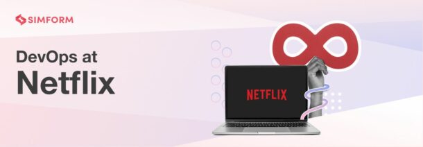 How Netflix Became A Master of DevOps? An Exclusive Case Study