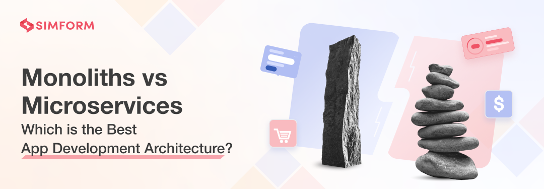 Monoliths vs Microservices: Choose the Right Architecture