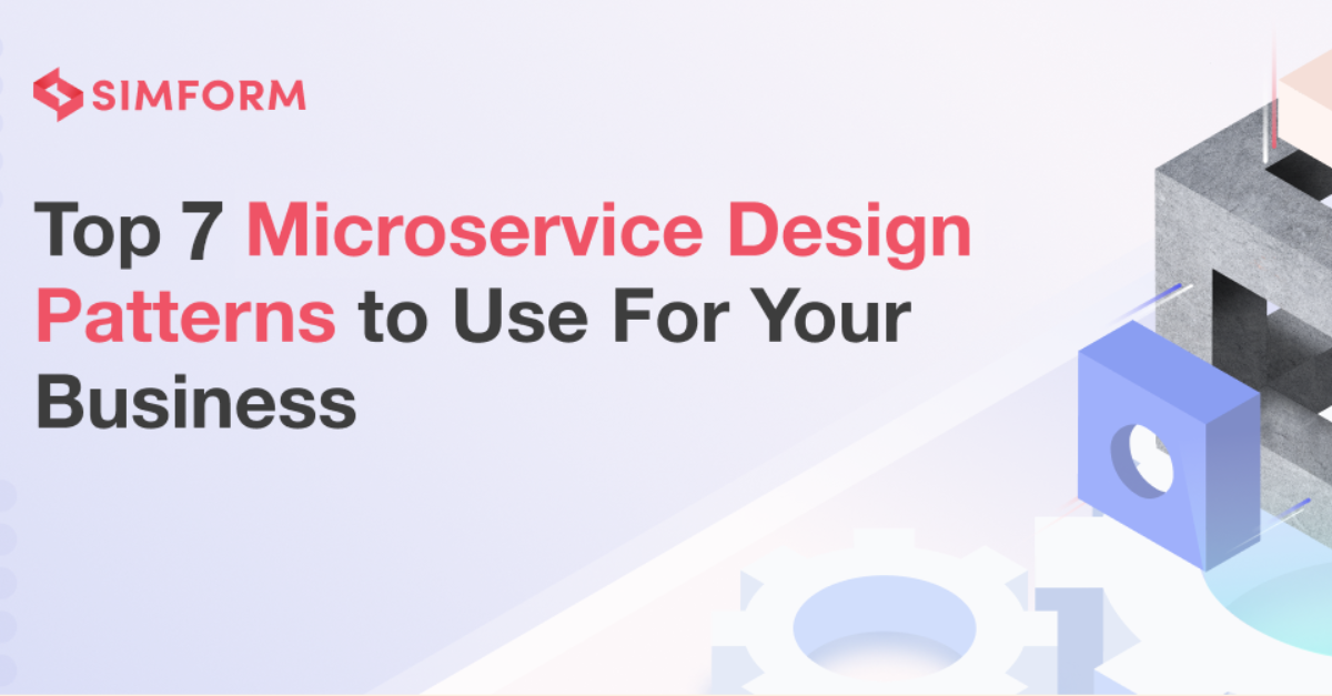 Top 10 Microservices Design Patterns to Use For Your Business in 2023
