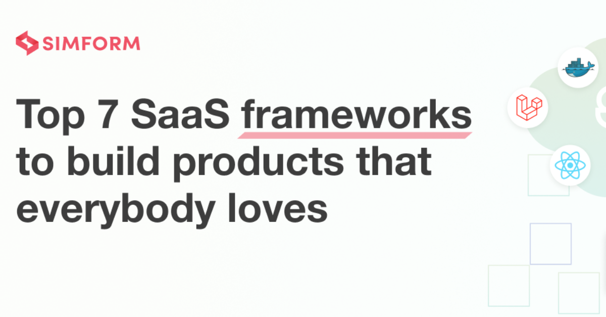 Top 7 SaaS frameworks to build products that everybody loves