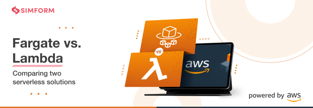 AWS Fargate vs. Lambda: Comparing Two Serverless Solutions AWS Fargate vs. Lambda: Comparing Two Serverless Solutions