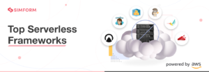 Top 10 Serverless Frameworks for Deploying Serverless Applications