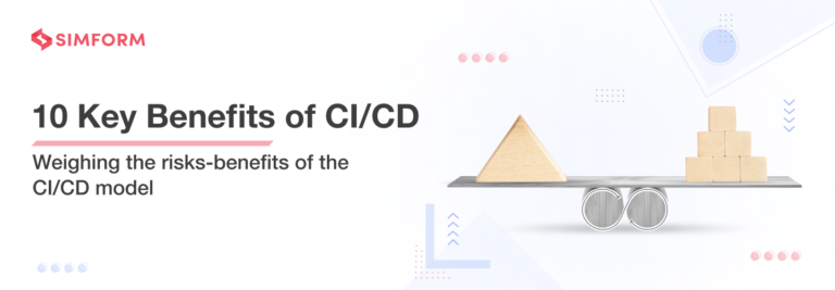 Top 10 Benefits of CI/CD your Organization Shouldn't Ignore!