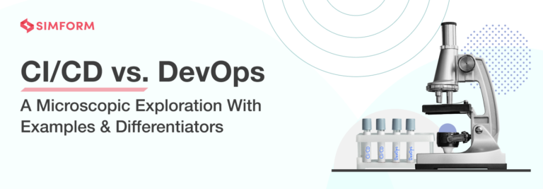 CI/CD vs. DevOps: A Microscopic Exploration {Examples & Differentiators}