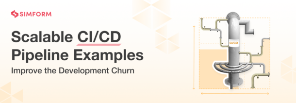 Scalable CI/CD Pipeline Examples: Improve the Development Churn