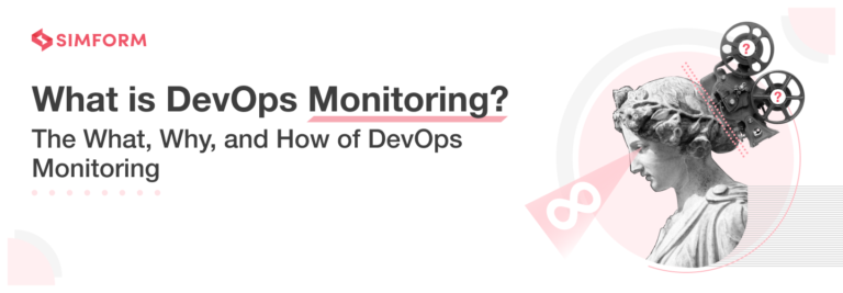 What is DevOps Monitoring? Types, Importance and Use Cases