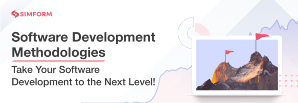 Software Development Methodologies - How to Choose the Right One?