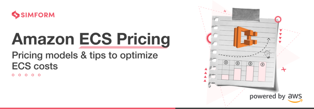 Amazon ECS Pricing: Models and Optimization Tips