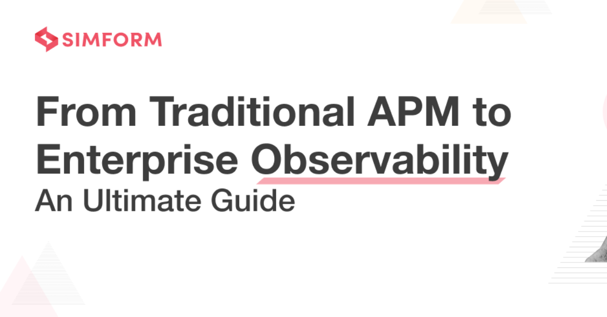 From Traditional APM to Enterprise Observability: An Ultimate Guide