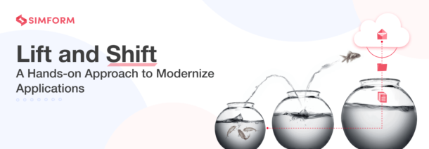 Lift and Shift: A Holistic Approach to Application Modernization
