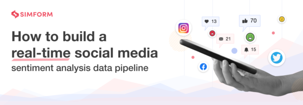 How to Build A Real-Time Social Media Sentiment Analysis Data Pipeline