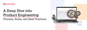 A Deep Dive into Product Engineering: Process, Roles, and Best Practices