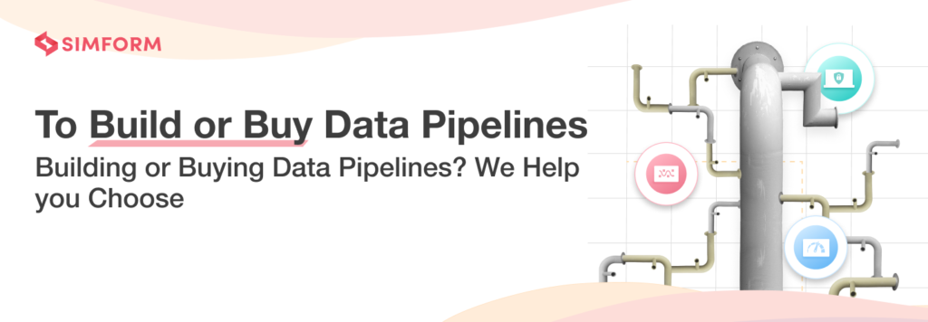 To Build or Buy Data Pipelines: A Comprehensive Guide