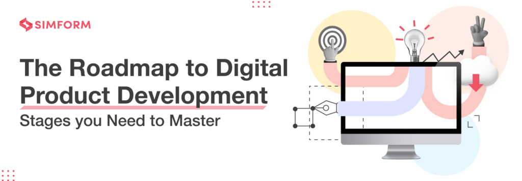 Digital Product Development: 6 Stages You Need to Master