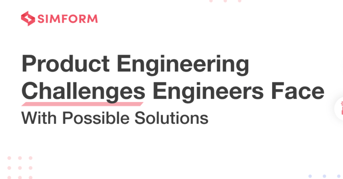 20+ Product Engineering Challenges Engineers Face (With Possible Solutions)