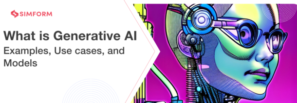 What is Generative AI: Exploring Examples, Use Cases, and Models