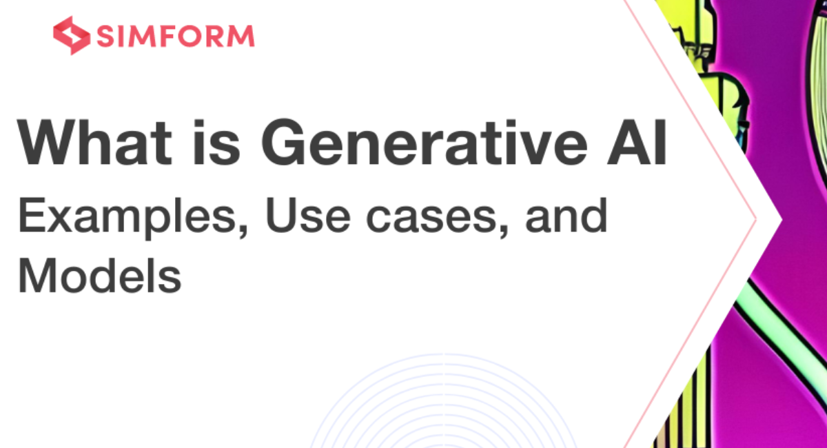 What Is Generative AI Exploring Examples Use Cases And Models What Is Generative AI Exploring Examples Use Cases And Models