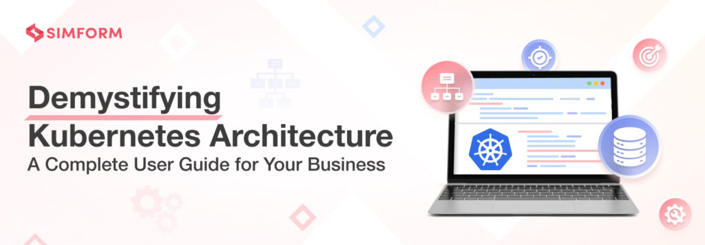 Kubernetes Architecture and Components with Diagram