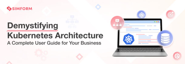 Kubernetes Architecture and Components with Diagram
