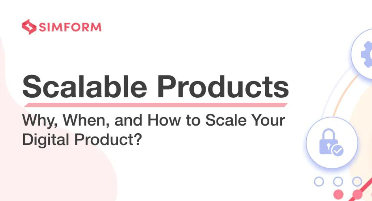 Scalable Products: Why, When, and How to Scale Your Digital Product?