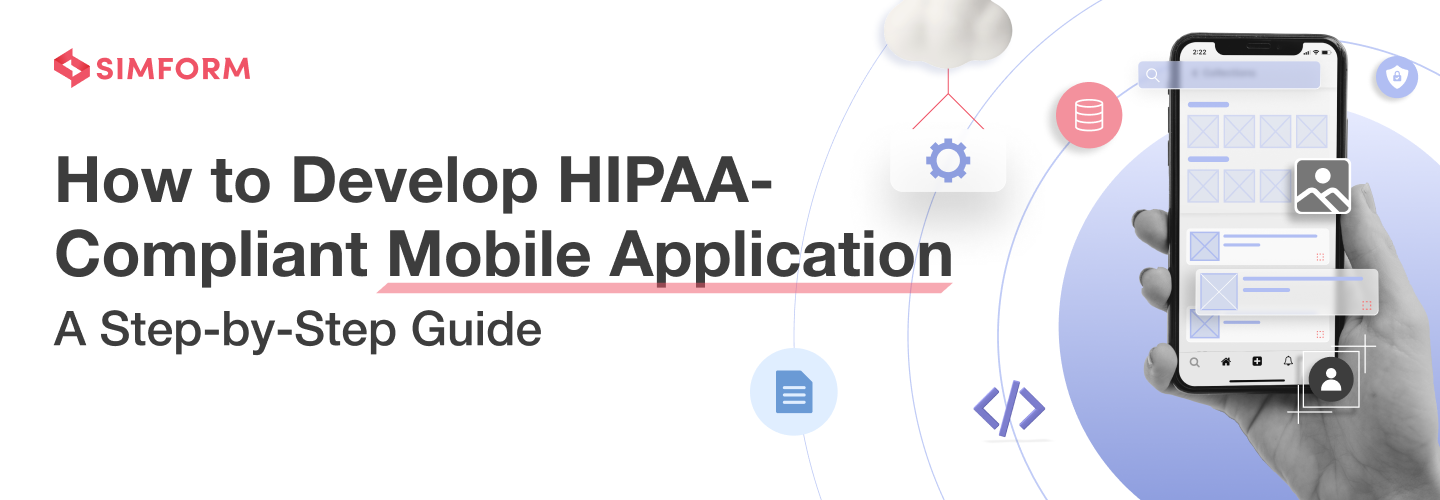 How to Develop HIPAA-Compliant Mobile Application: Step-by-Step Guide