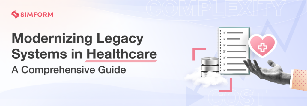 A Guide To Modernizing Legacy Systems In Healthcare