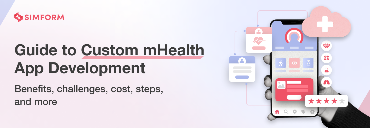 The Ultimate Guide to Custom mHealth App Development
